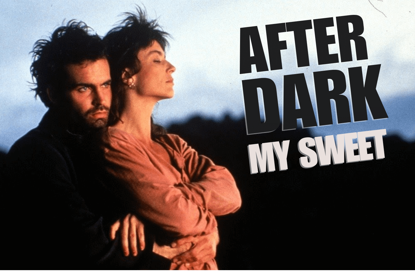‘After Dark, My Sweet’ (1990) Movie Review: Brilliant and seductive ...